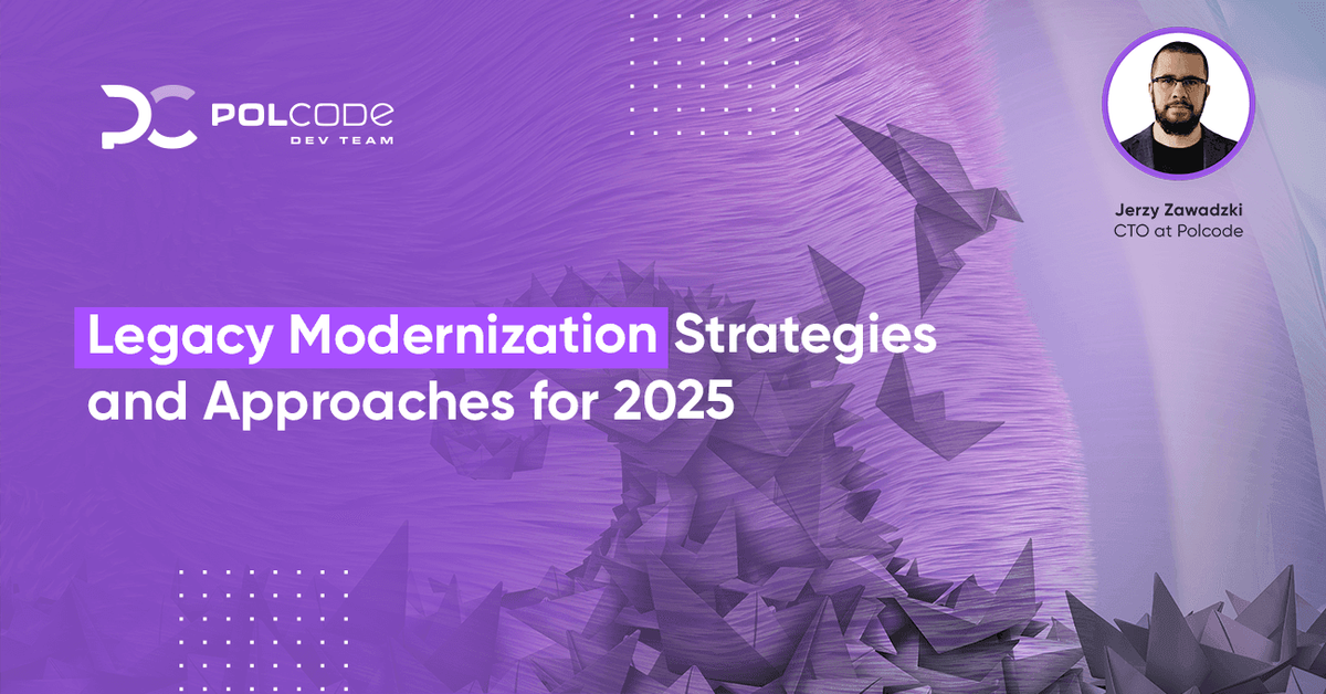 Legacy Modernization Strategies and Approaches for 2025