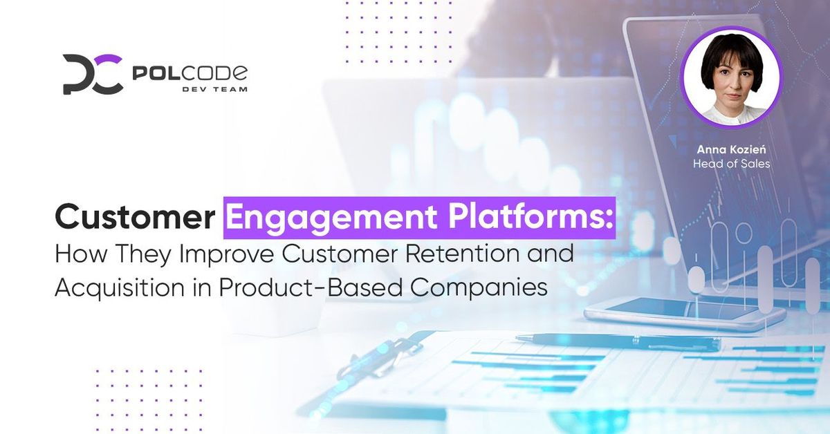 Customer Engagement Platforms: How They Improve Customer Retention and ...