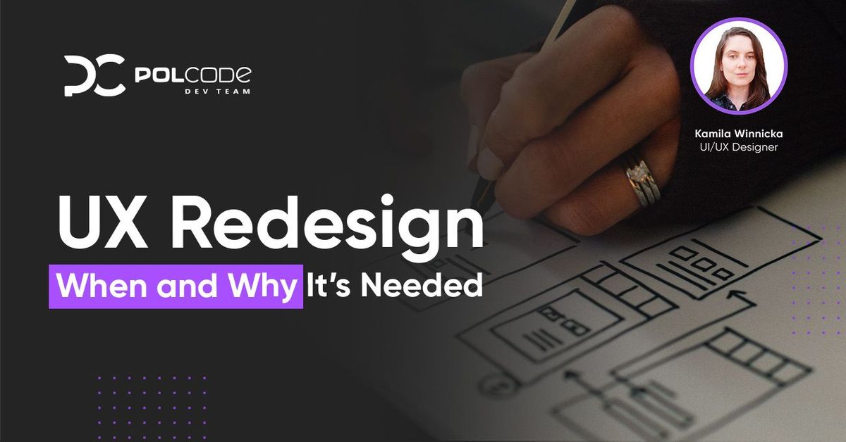 UX Redesign - When and Why It's Needed