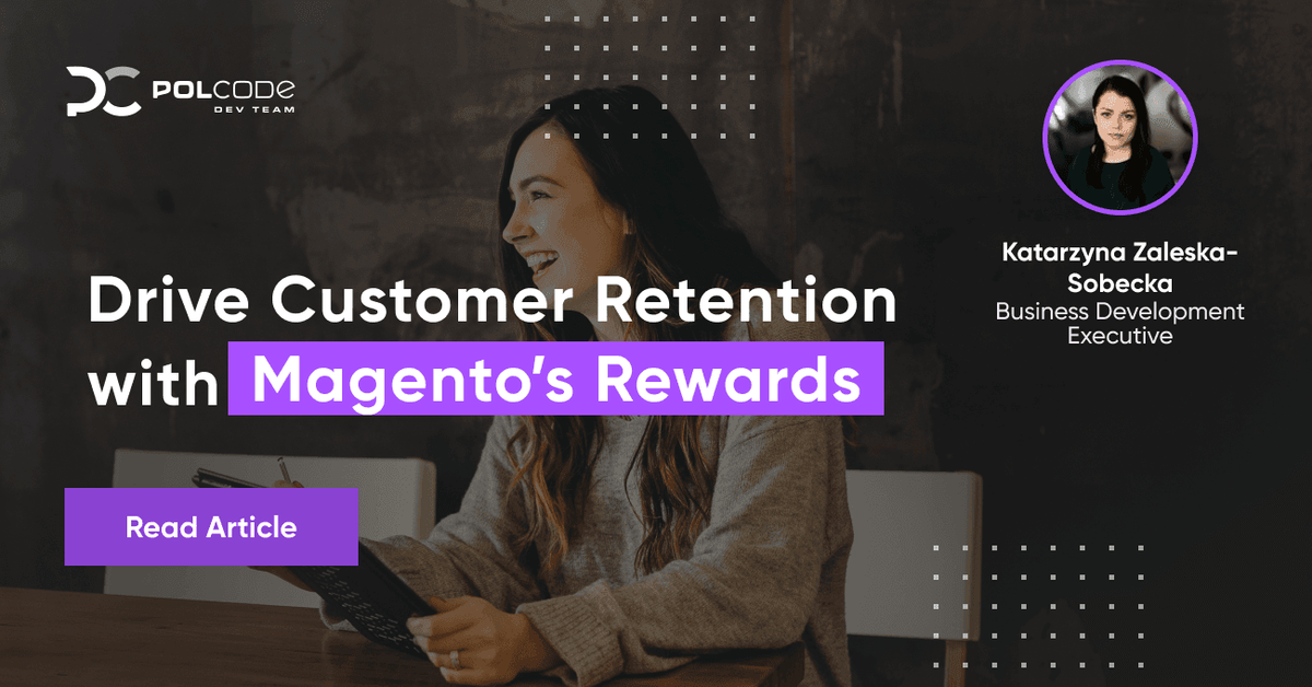 Drive Customer Retention with Magento’s Rewards