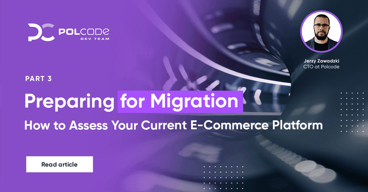 Preparing for Migration. How to Assess Your Current E-Commerce Platform ...