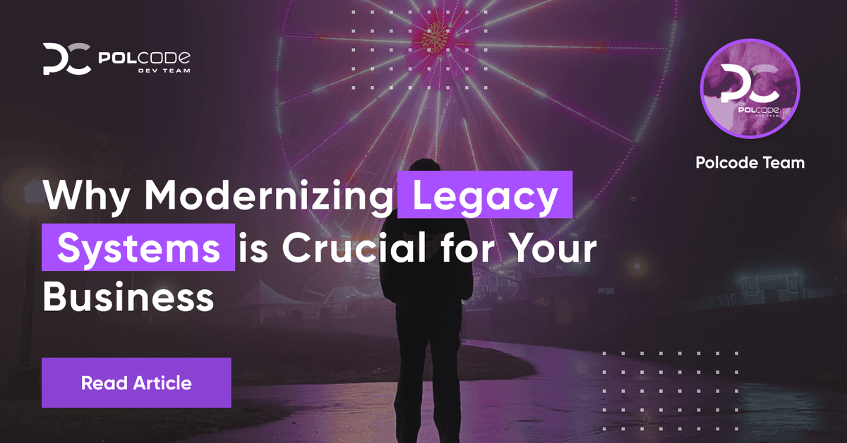 Why Modernizing Legacy Systems is Crucial for Your Business