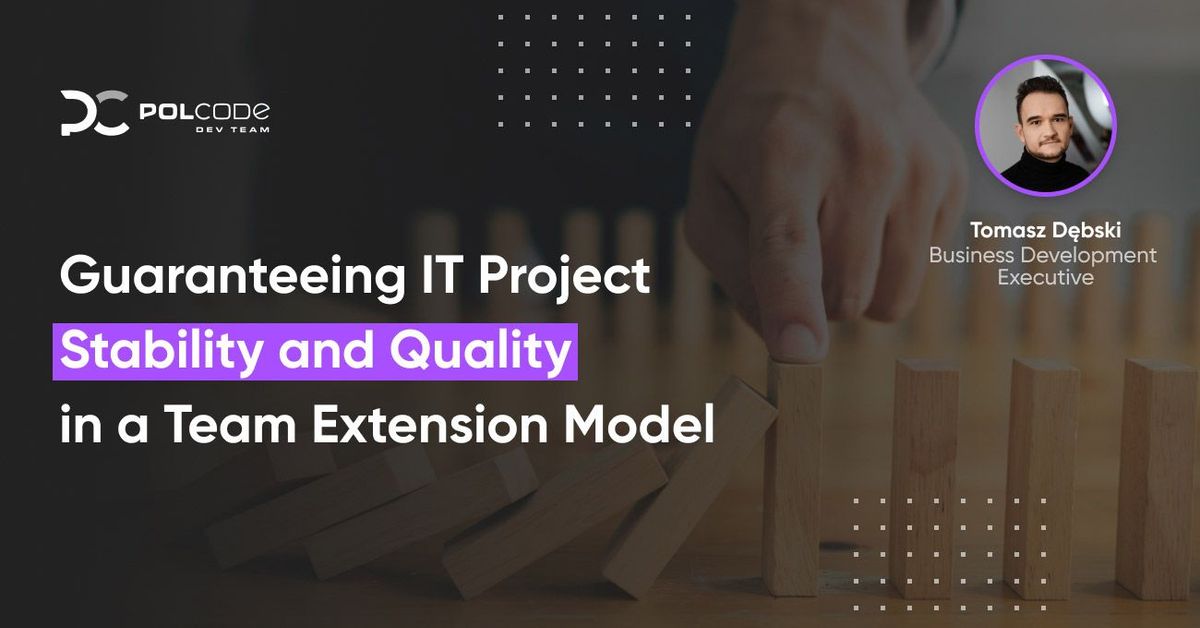 Guaranteeing IT Project Stability and Quality in a Team Extension Model