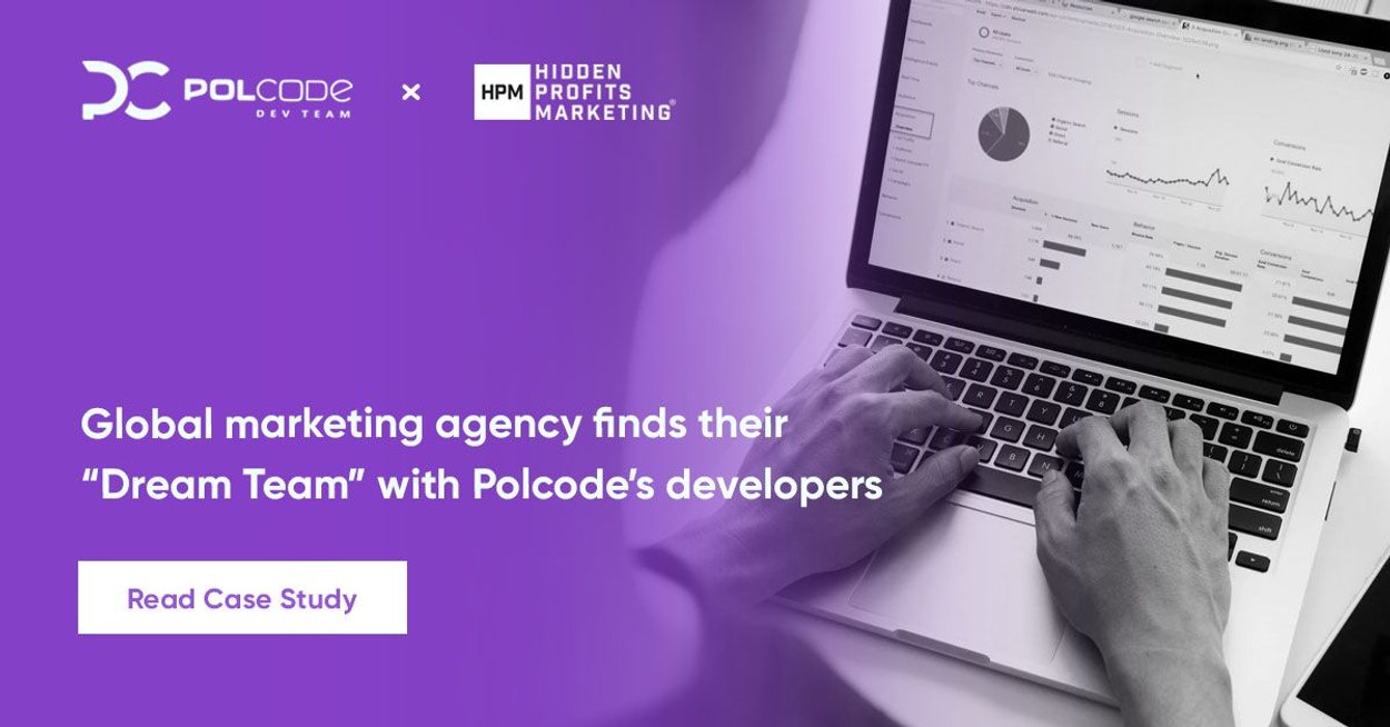 Global Marketing Agency Finds Their “Dream Team” with Polcode’s Developers