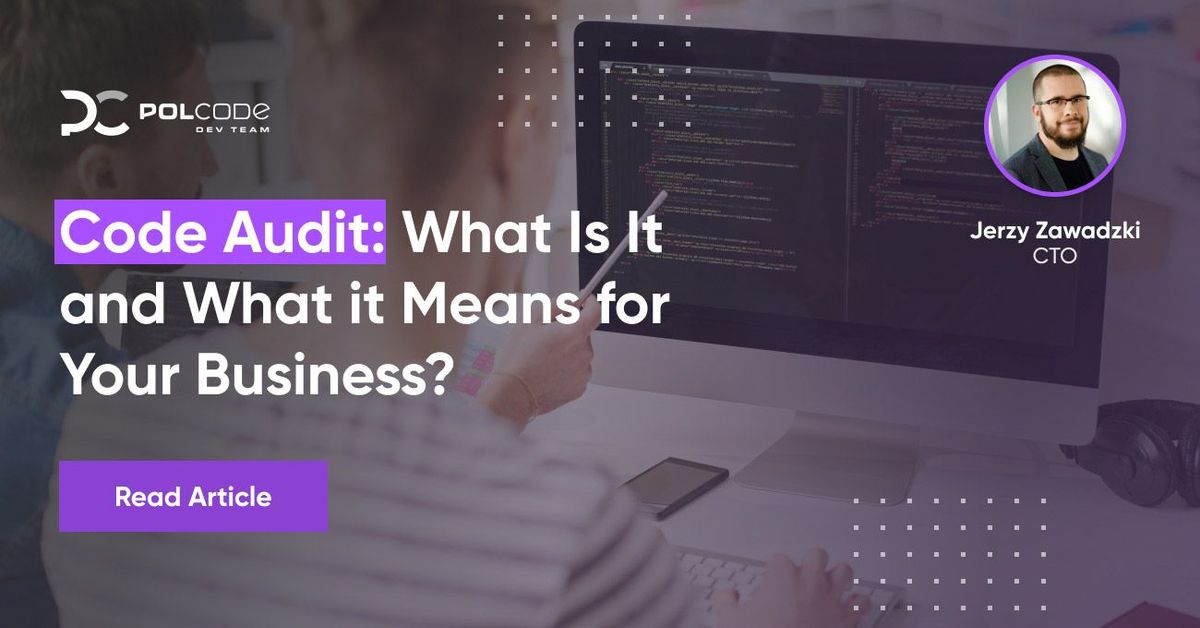 Code Audit: What Is It and What it Means for Your Business?