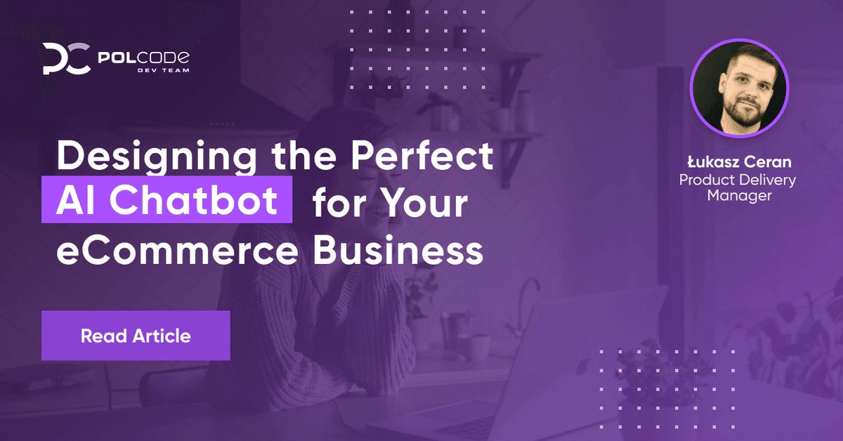 Designing the Perfect AI Chatbot for Your eCommerce Business