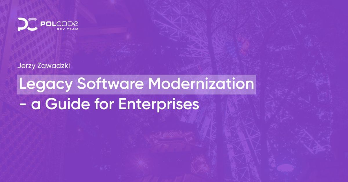 Legacy Software Modernization - A Guide for Enterprises