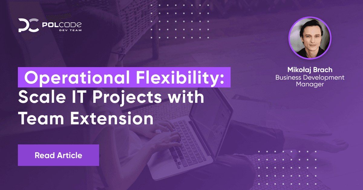 Operational Flexibility: Scale IT Projects with Team Extension